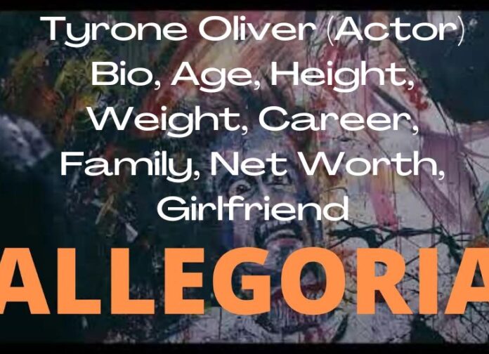 Tyrone Oliver (Actor) Bio, Age, Height, Weight, Career, Family, Net ...